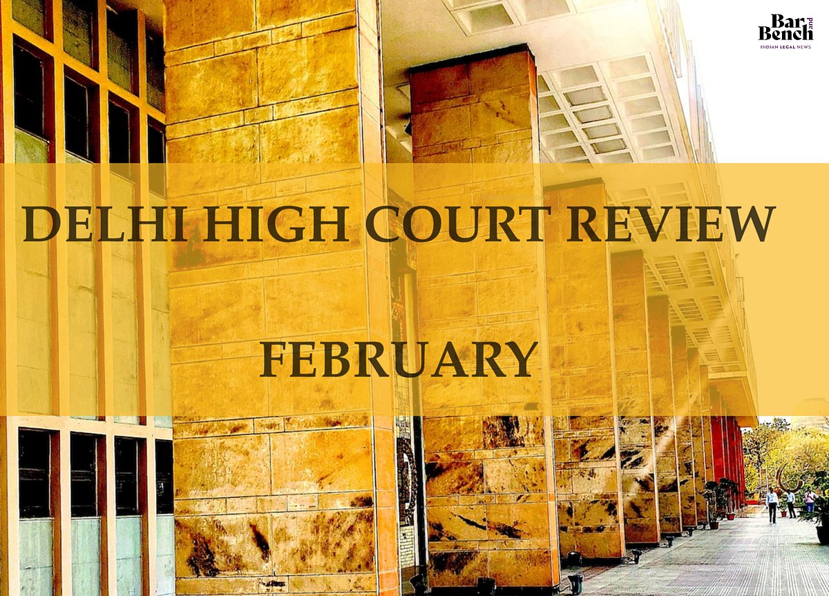 The Delhi High Court in Review: February, 2020 [Part I]