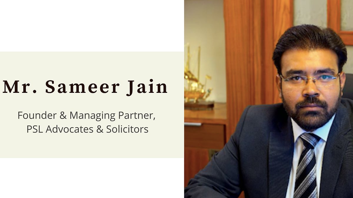 In Conversation with Mr. Sameer Jain, PSL Advocates & Solicitors