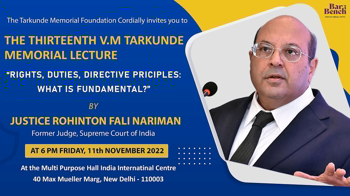 Justice Rohinton Nariman to deliver 13th VM Tarkunde Memorial Lecture tomorrow