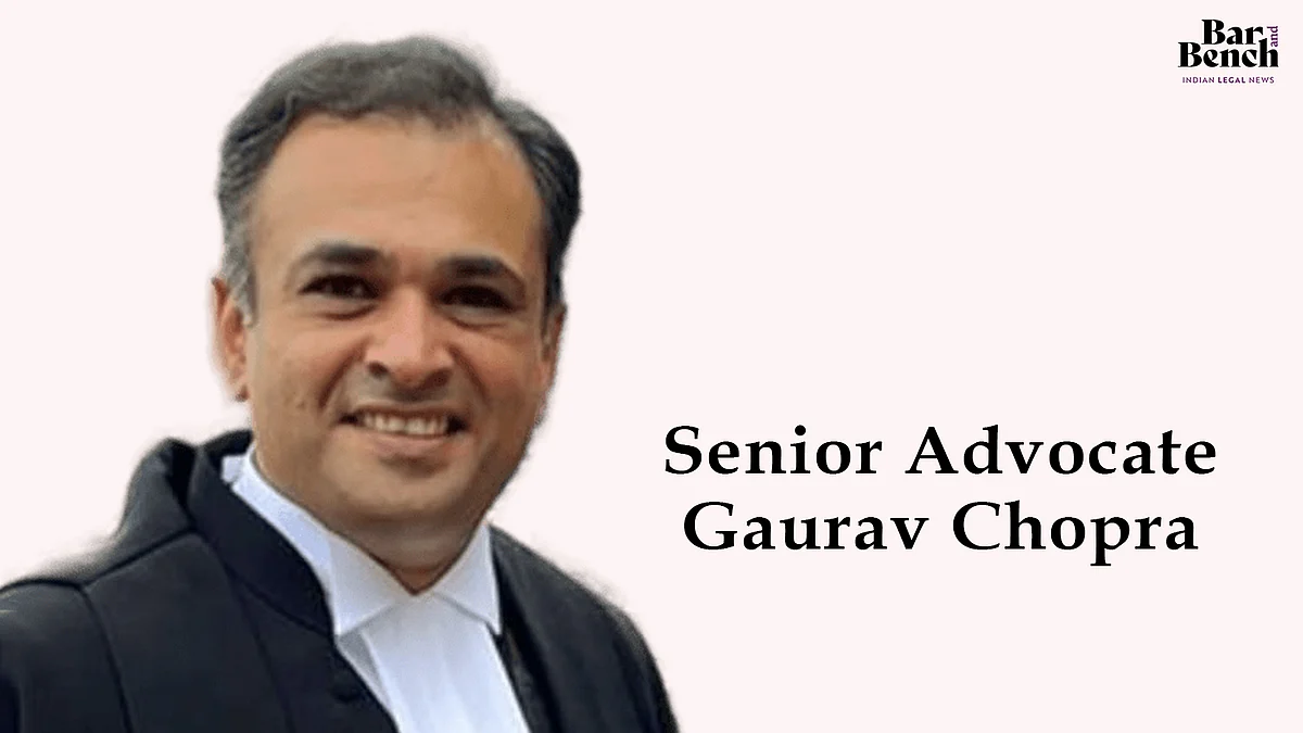 Senior Advocate Gaurav Chopra Senior Advocate Gaurav Chopra
