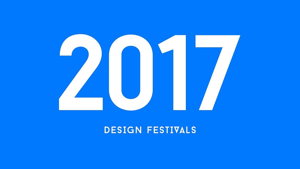 Design Festivals of 2017 to lookout for!