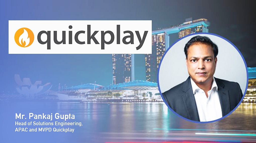Quickplay Appoints Pankaj Gupta As Head of Solutions Engineering, APAC ...