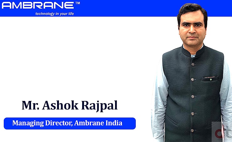 Ambrane India, Ambrane Products, Ambrane Interview, Ashok Rajpal MD ...