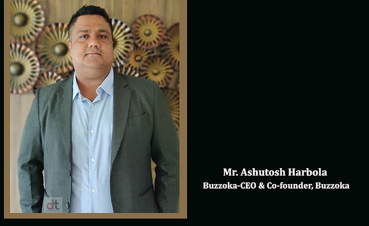 Buzzoka India, Buzzoka CEO, Ashutosh Harbola, Influence Weekly, IT News ...