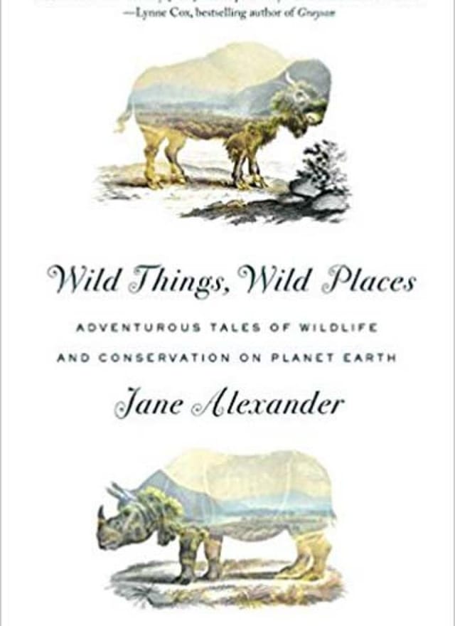Wild Things, Wild Places: Adventurous Tales of Wildlife and ...