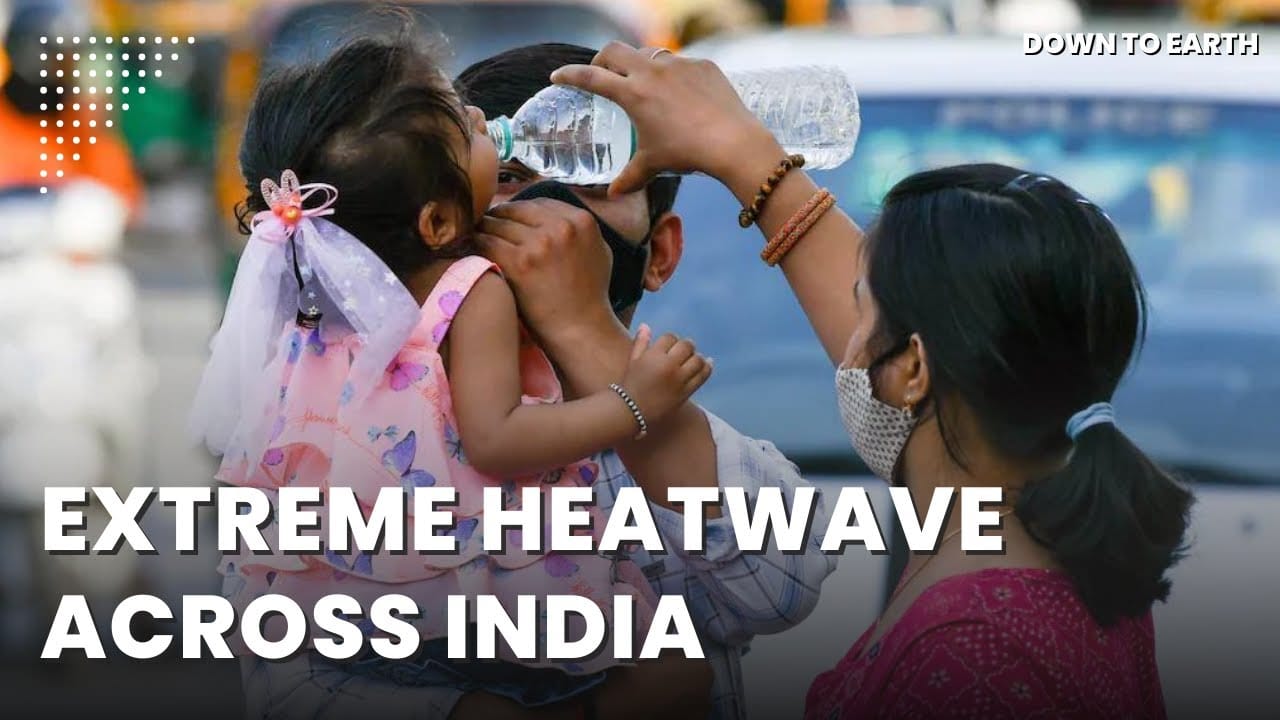 Extreme heatwave conditions continue to persist over several parts of India