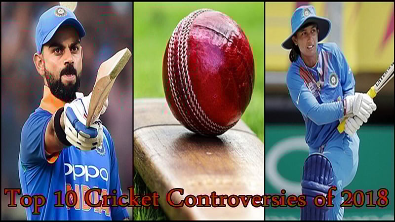 Top 10 Cricket Controversies of 2018! From Sandpaper gate to Mithali ...
