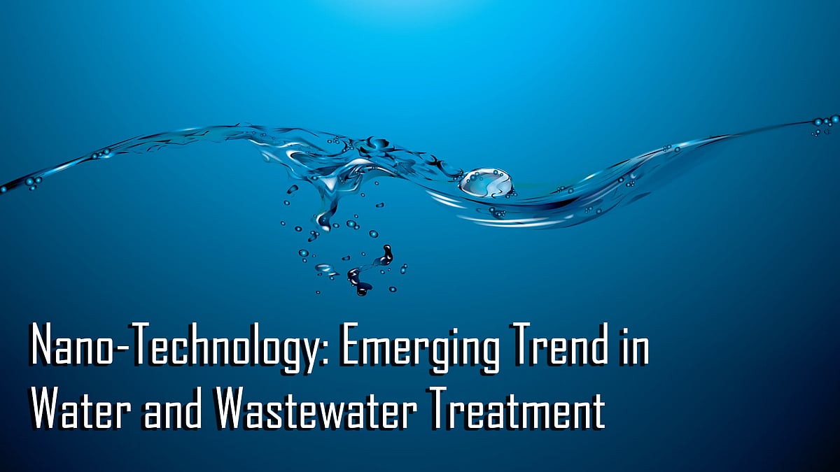 Nano-Technology: Emerging Trend in Water and Wastewater Treatment