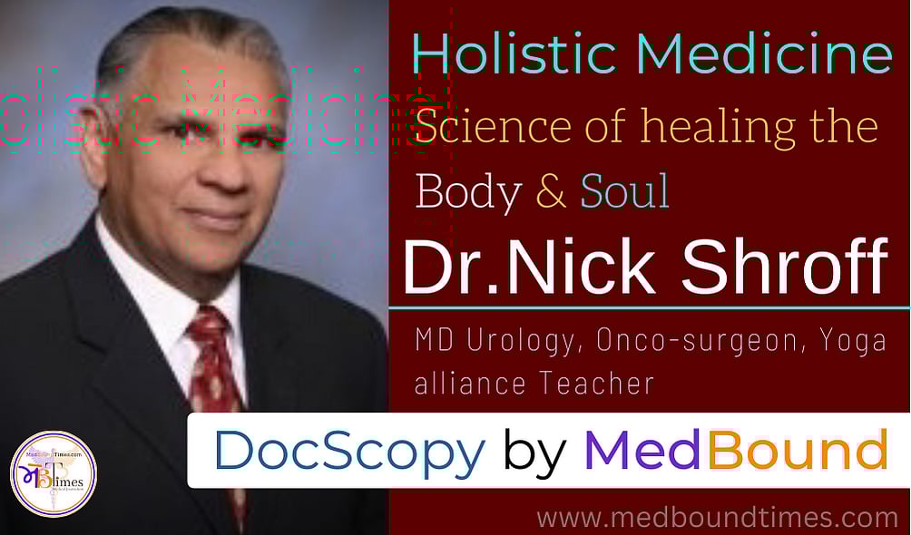 Holistic Medicine Practiced by Renowned Urologist- Dr. Nick Shroff