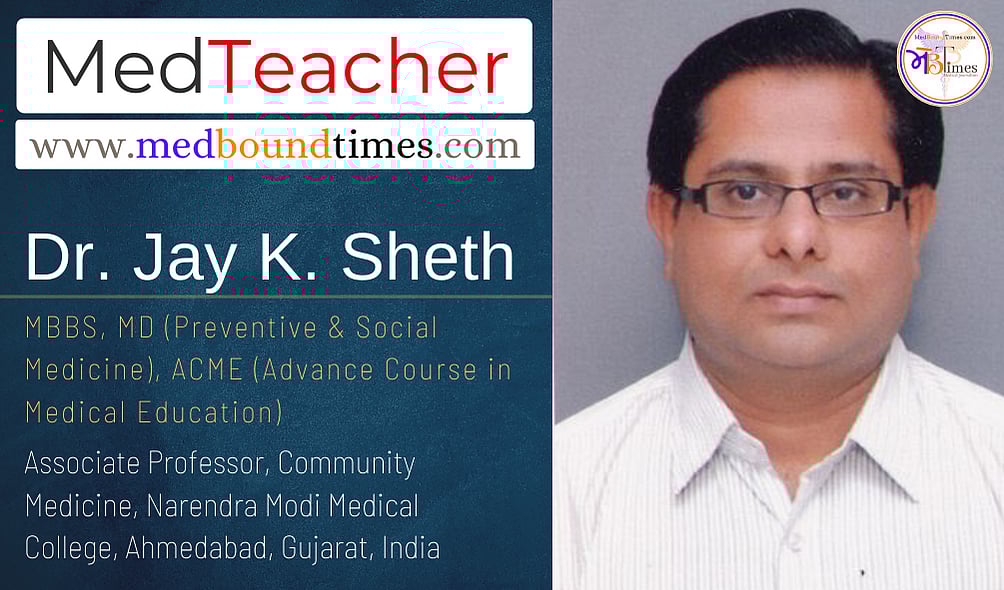 Med-Teacher - Dr. Jay K. Sheth