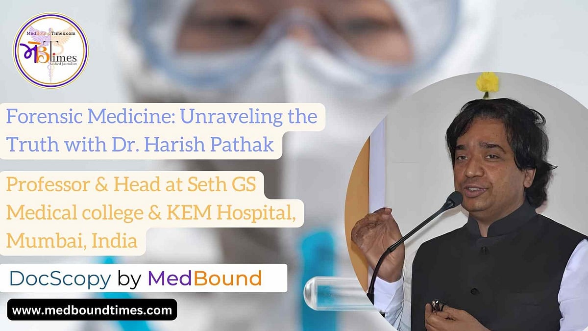 Forensic Medicine: Unraveling the Truth with Dr. Harish Pathak
