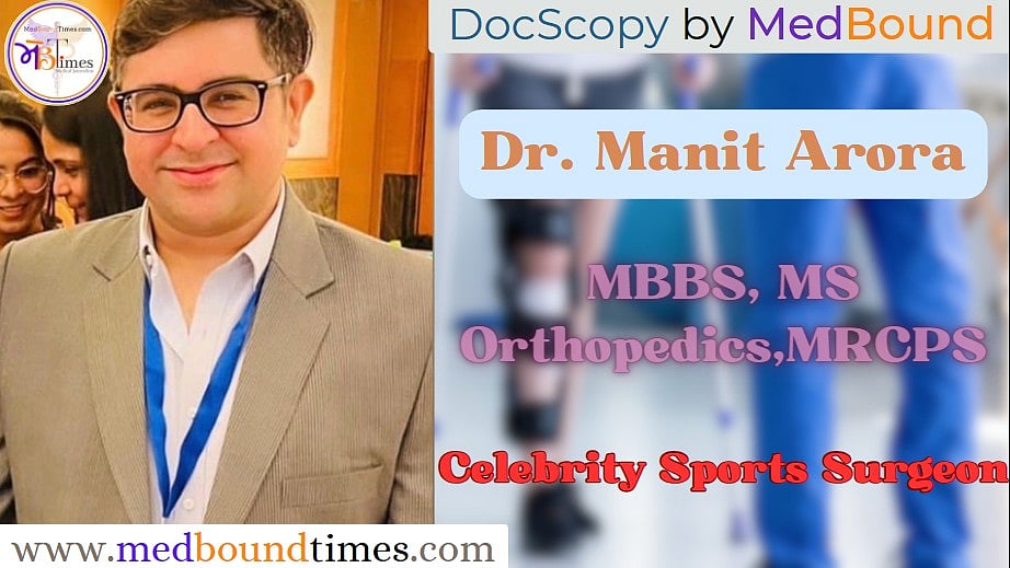 Sculpting Athletic Excellence: Dr. Manit Arora's Journey as a Leading Sports Surgeon in North India