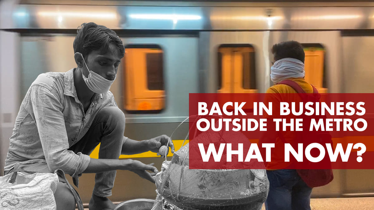 Small businesses around Delhi Metro are back. How are they doing?