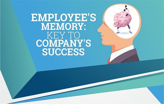 Employee’s Memory: Key to Company’s Success