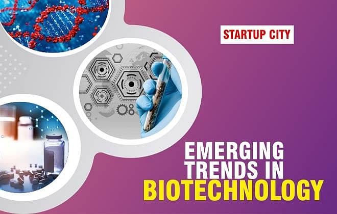 EMERGING TRENDS IN BIOTECHNOLOGY THAT WILL SET THE PACE