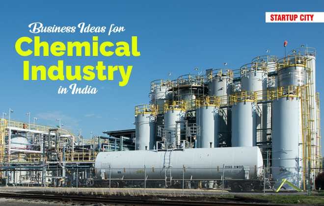 Business ideas for chemical industry in india | Startupcity Magazine India