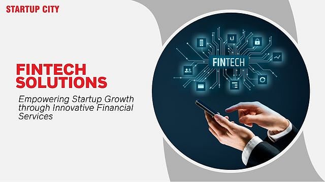 Fintech Solutions: Empowering Startup Growth through Innovative ...