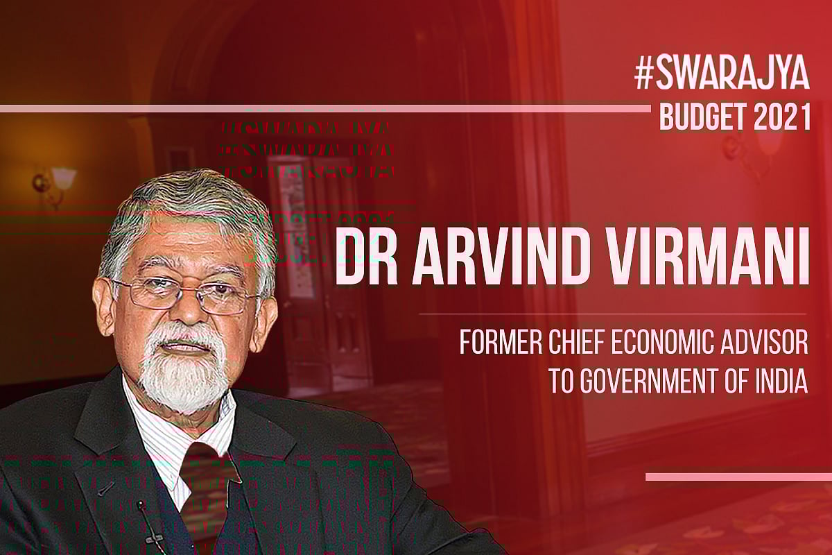 Swarajya Conversations On Budget 2021: Dr Arvind Virmani On What The ...