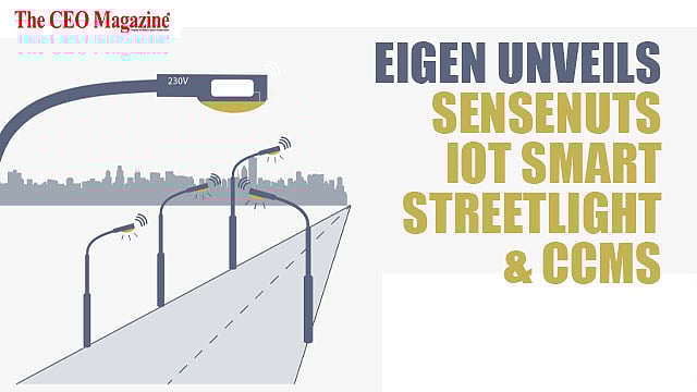 EIGEN unveils SENSEnuts IoT Smart StreetLight & CCMS