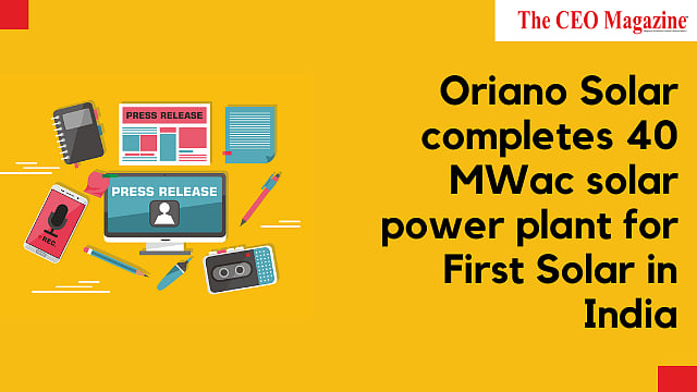 Oriano Solar completes 40 MWac solar power plant for First Solar in India