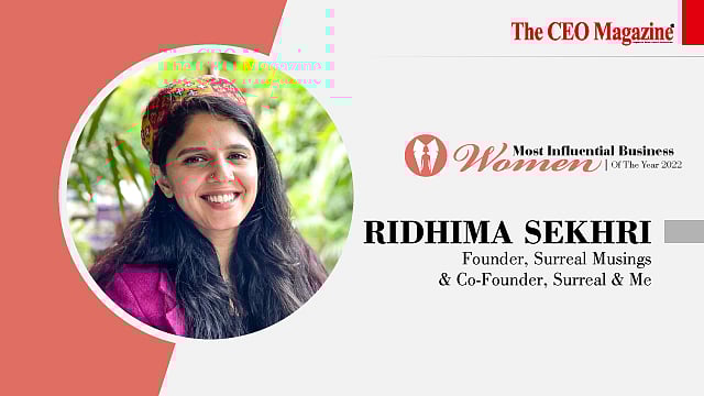 Ridhima Sekhri - Founder, Surreal Musings & Co-Founder, Surreal & Me
