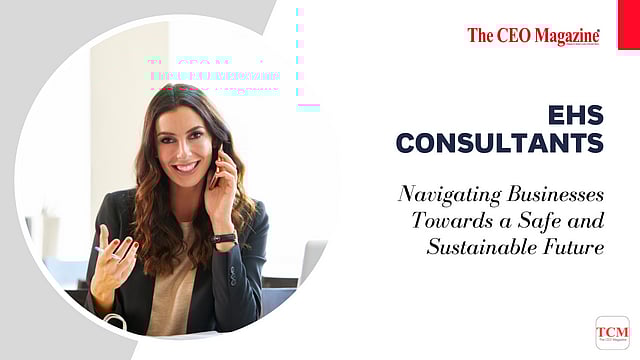 EHS Consultants: Navigating Businesses Towards a Safe and Sustainable Future