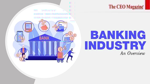Banking Industry: An Overview