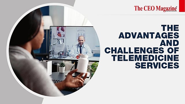 The Advantages and Challenges of Telemedicine Services