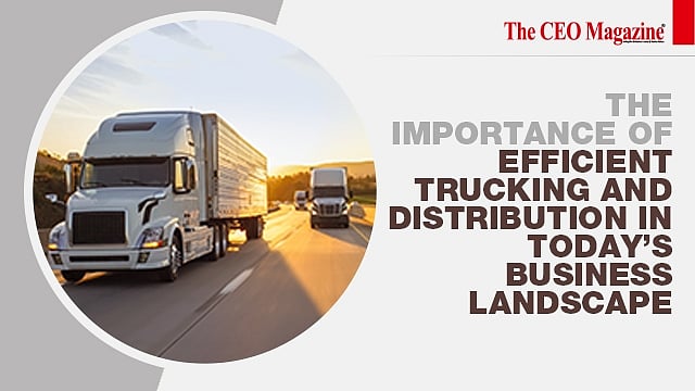 The Importance of Efficient Trucking and Distribution in Today's ...