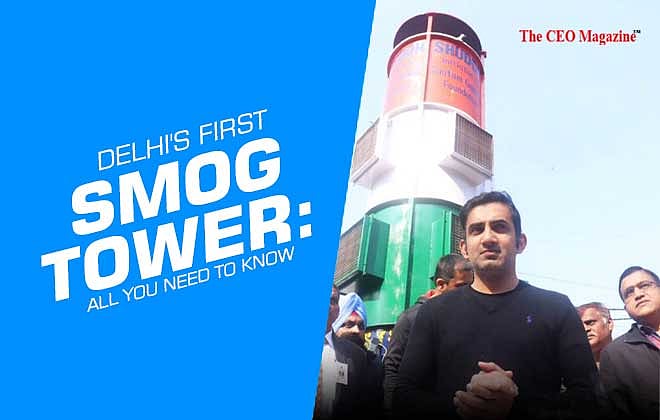 DELHI'S FIRST SMOG TOWER: ALL YOU NEED TO KNOW