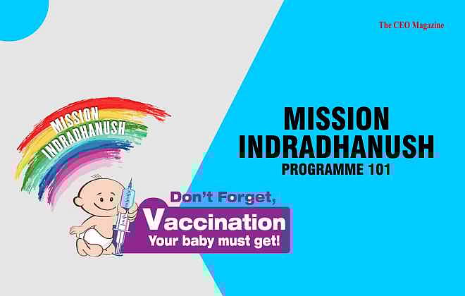 Mission Indradhanush Programme Details | The CEO Magazine India