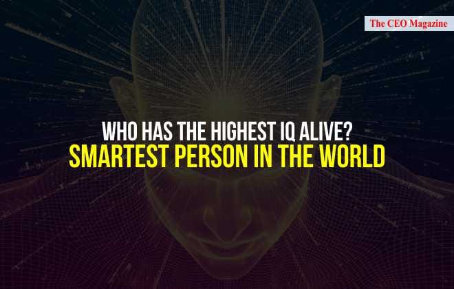 Who has the Highest IQ Alive? Smartest Person in the World | Best CEOs