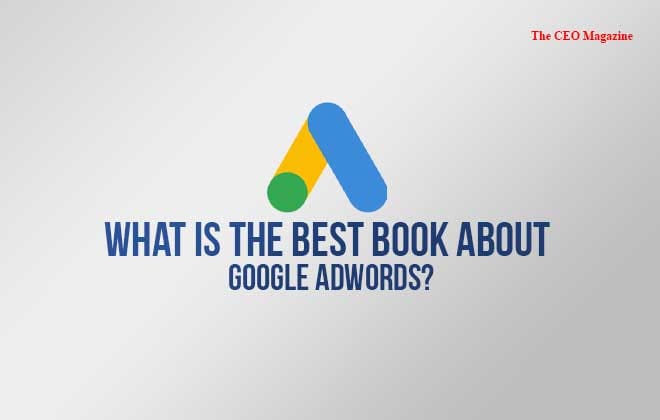 What is the best book about Google AdWords | The CEO Magazine India